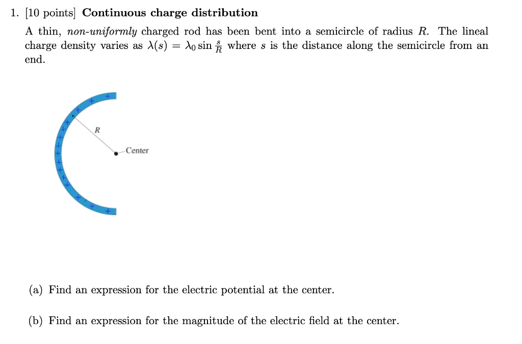 SOLVED: [10 points] Continuous charge distribution thin, non-uniformly ...