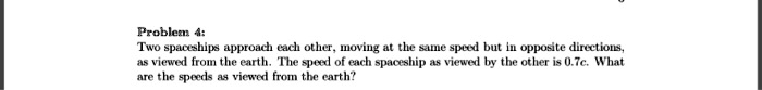 SOLVED: Problem 4: Two spaceships approach each other, moving at the ...