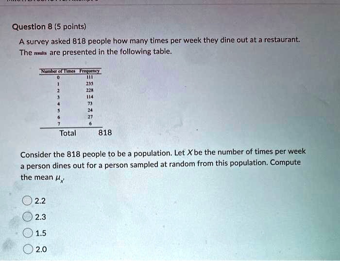 SOLVED: Question 8 (5 points) A survey asked 818 people how many times ...