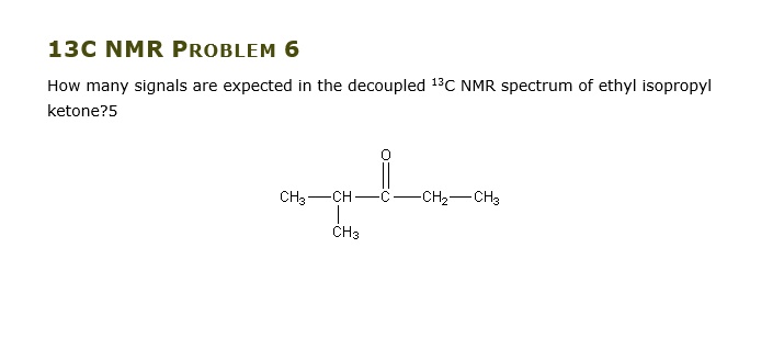 13C NMR PROBLEM 6 How many signals are expected in the decoupled 13C ...