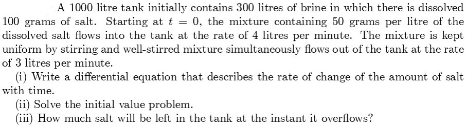 SOLVED: A 1000 litre tank initially contains 300 litres of brine in ...