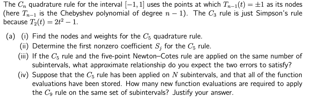 The Cn quadrature rule for the interval [-1, 1] uses the points at which Tn-1(t) = ± 1 as its ...