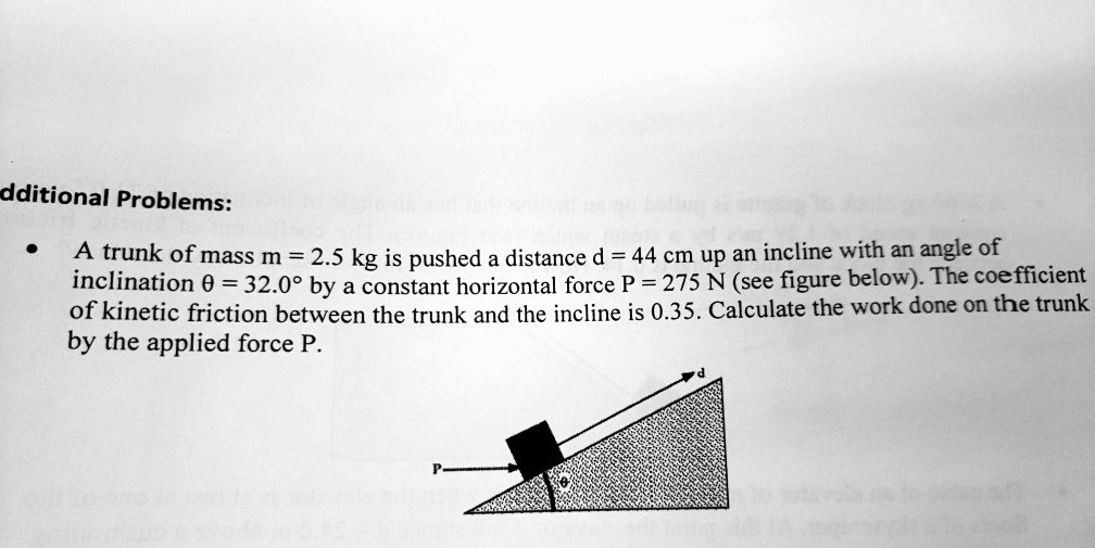 dditional problems a trunk of mass m 25 kg is pushed a distance d 44 cm ...