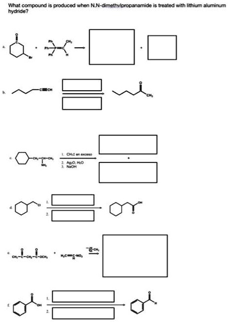 What compound is produced when N,N-dimethylpropanamide is treated with ...