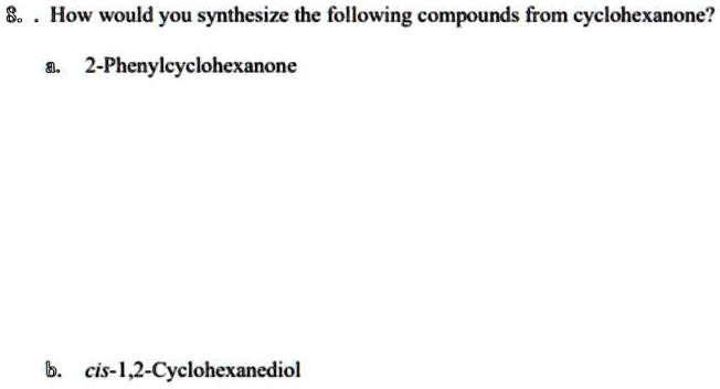 SOLVED:How would you synthesize the following compounds from ...