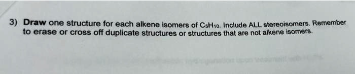 SOLVED: Draw one structure for each alkene isomer of C6H10. Include ALL ...