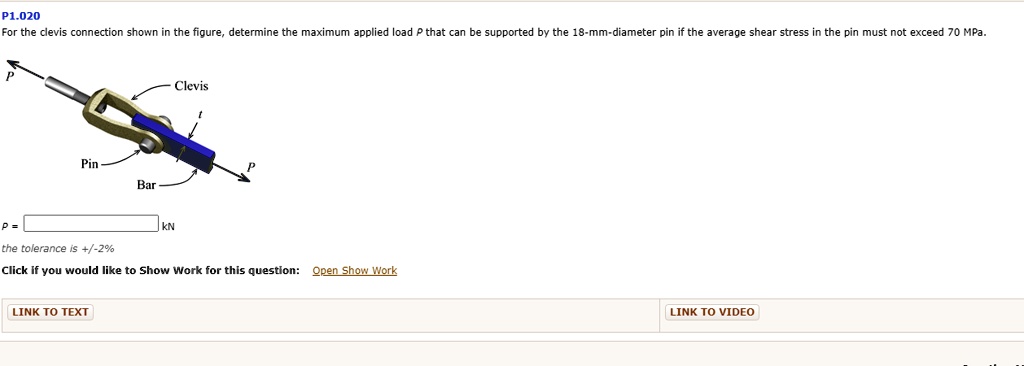 P1.020 For the clevis connection shown in the figure, determine the ...