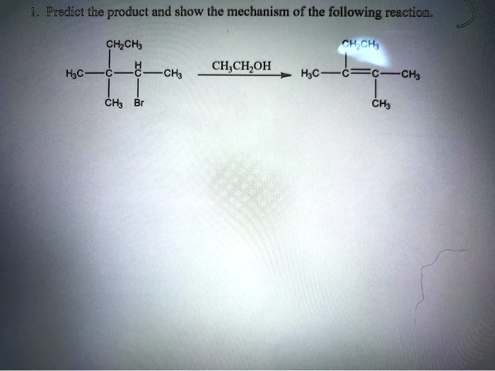 SOLVED: Predict the product and show the mechanism of the following ...
