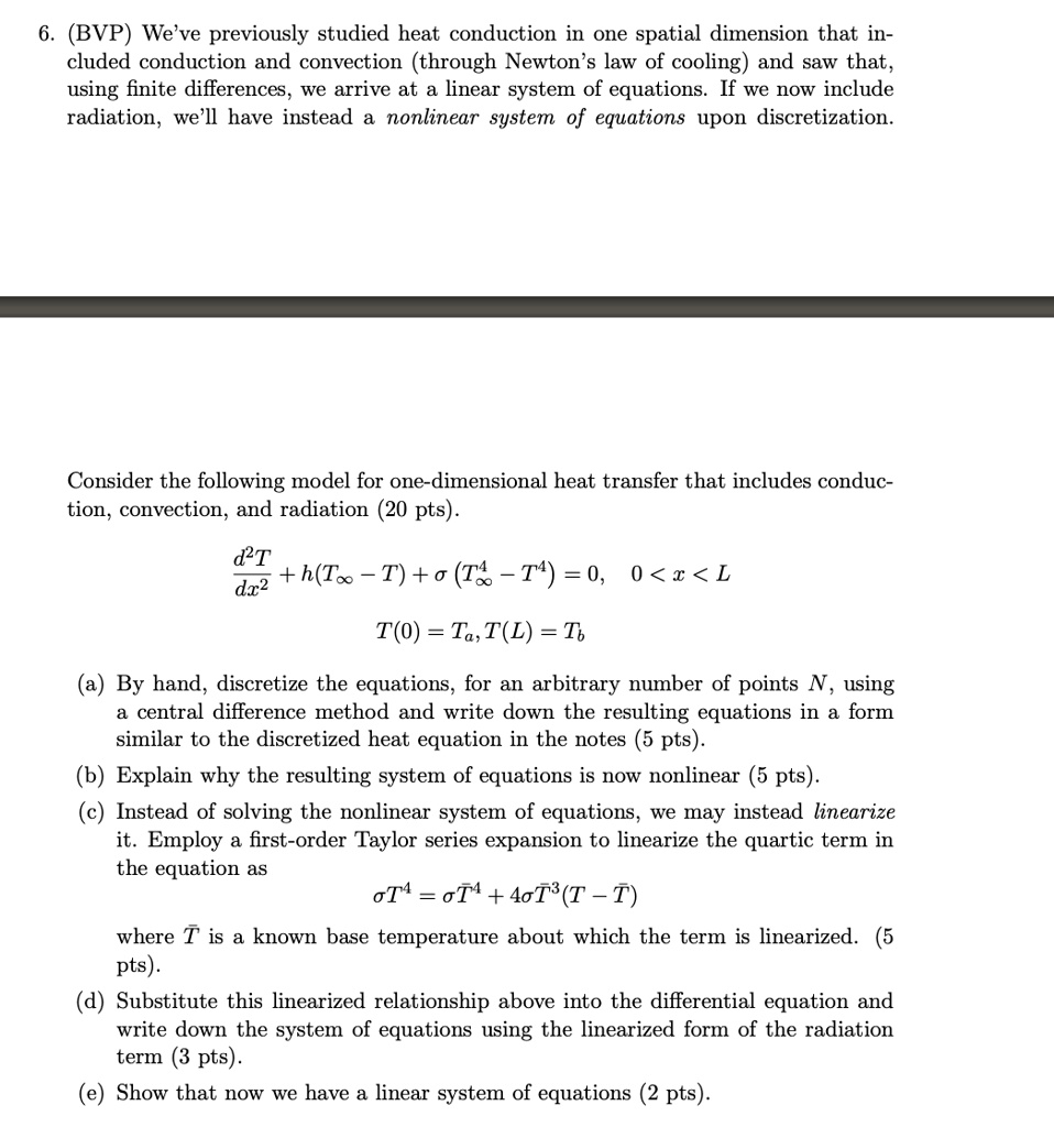 6. (BVP) We've previously studied heat conduction in one spatial ...
