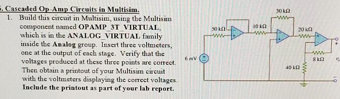 6. Cascaded Op-Amp Circuits in Multisim. 1. Build this circuit in Multisim, using the Multisim ...