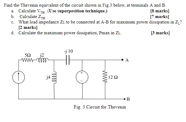 SOLVED: Find the Thevenin equivalent of the circuit shown in Fig. 3 below at terminals A and B ...