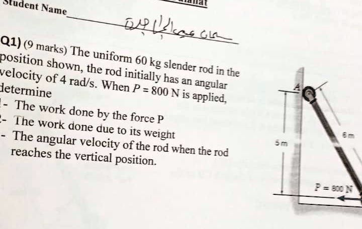 q1 9 marks the uniform 60 kg slender rod in the position shown the rod ...