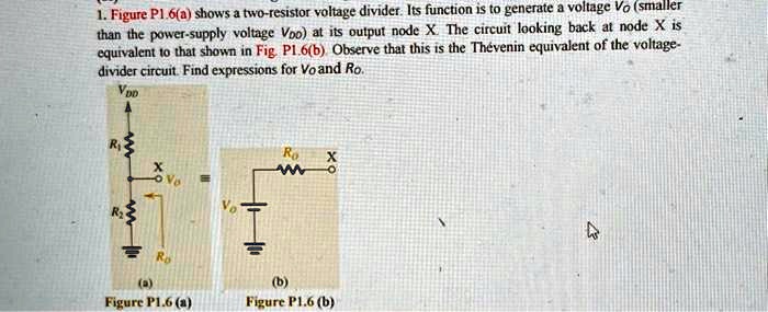 1. Figure P1.6(a) shows a two-resistor voltage divider. Its function is ...