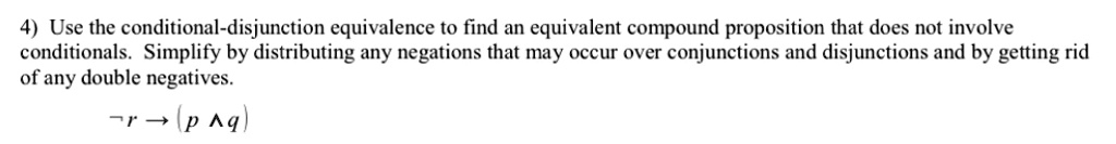 4 use the conditional disjunction equivalence to find an equivalent compound proposition that ...