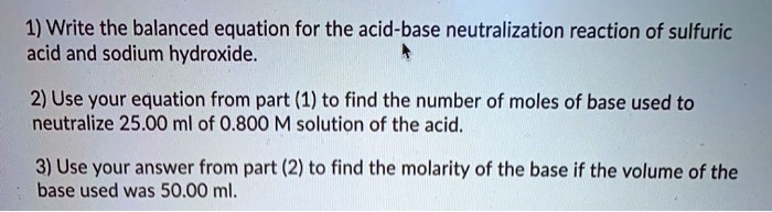 SOLVED: 1) Write the balanced equation for the acid-base neutralization reaction of sulfuric ...