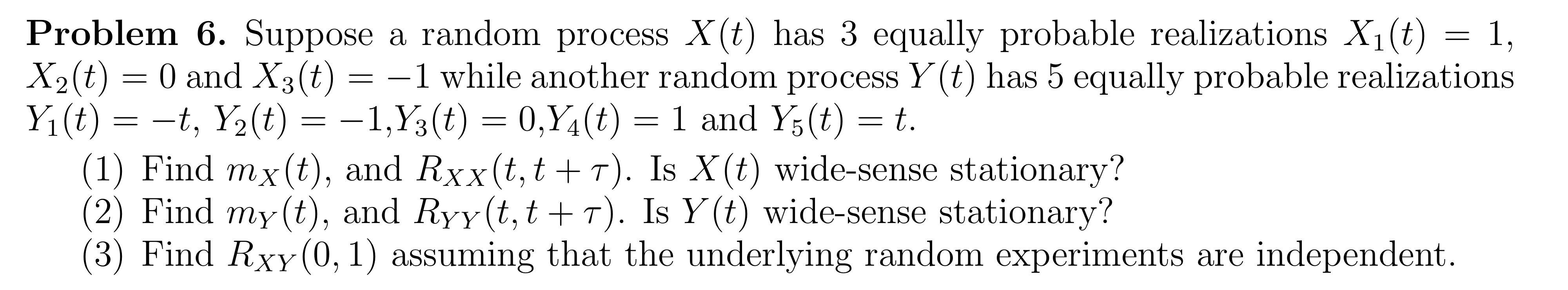 Problem 6. Suppose a random process X(t) has 3 equally probable ...
