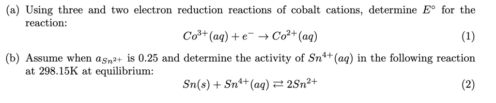 SOLVED: (a) Using three and two-electron reduction reactions of cobalt ...