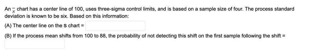 SOLVED: An % chart has a center line of 100, uses three-sigma control limits, and is based on ...