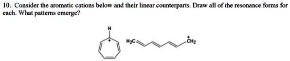 SOLVED: Consider the aromatic cations below and their linear ...