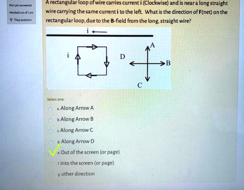 SOLVED: Notyri Answtted A rectangular loop of wire carries current i (Clockwise) and is neara ...