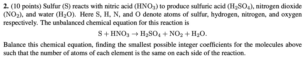 SOLVED:2. (10 points) Sulfur (S) reacts with nitric acid (HNO3) to ...