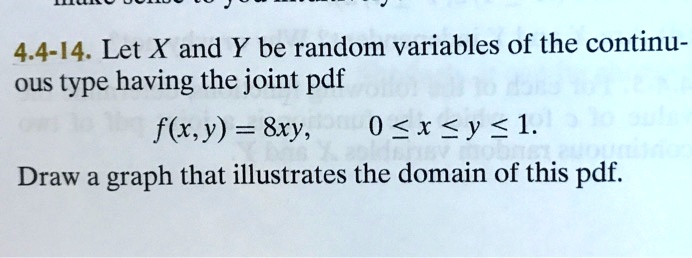 4.4-14. Let X and Y be random variables of the continuous type having ... 4.4-14. Let X and Y be random variables of the continuous type having ...