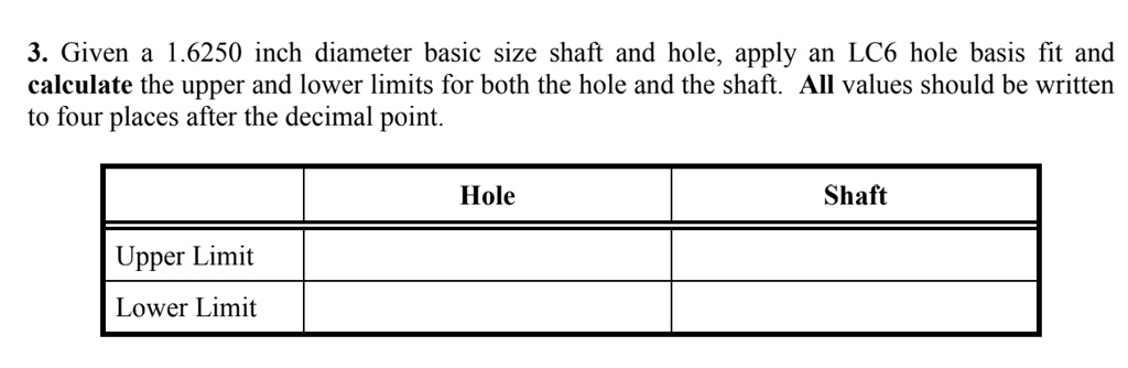 3 given 16250 inch diameter basic size shaft and hole apply an lc6 hole ...