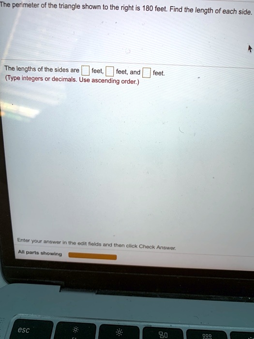 The perimeter of the triangle shown to the right is 180 feet. Find the ...