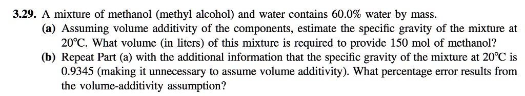 SOLVED: 3.29. A mixture of methanol (methyl alcohol) and water contains 60.0% water by mass. a ...