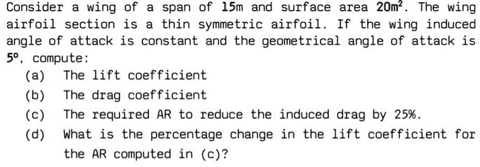 Consider a wing of a span of 15m and surface area 20m². The wing ...