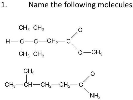 SOLVED: 1. Name the following molecules CH3CH -CH CHa CH CH3 CH-CH–CH -CH NH2