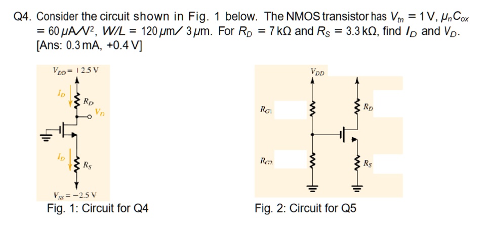 SOLVED: Q4. Consider the circuit shown in Fig. 1 below. The NMOS transistor has Vn = 1 V, UnCo ...