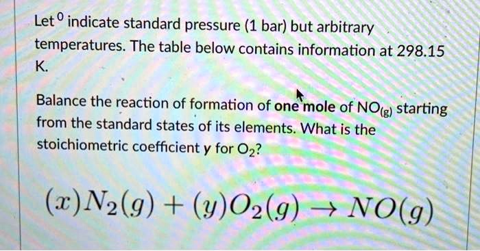 [GET ANSWER] let 0 indicate standard pressure 1 bar but arbitrary temperatures the table below ...
