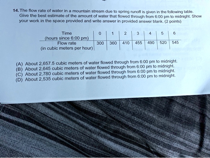 SOLVED: 14.The flow rate of water in a mountain stream due to spring ...