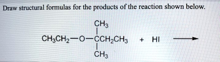 SOLVED: Draw structural formulas for the products of the reaction shown below: CH3 CH;CHz- 5 0 ...