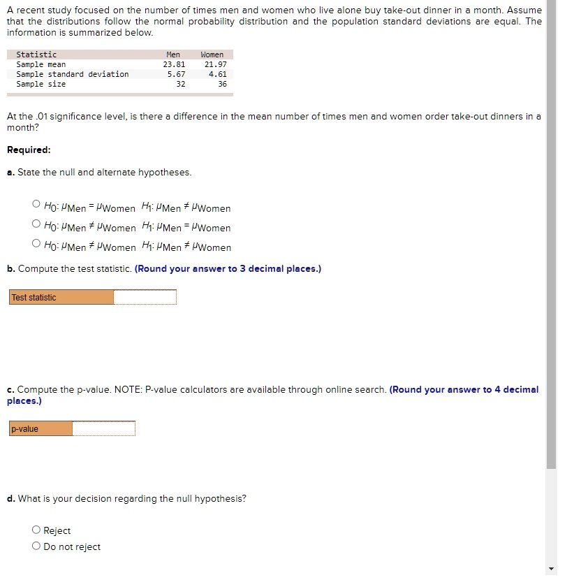 SOLVED: A recent study focused on the number of times men and women who live alone buy take-out ...