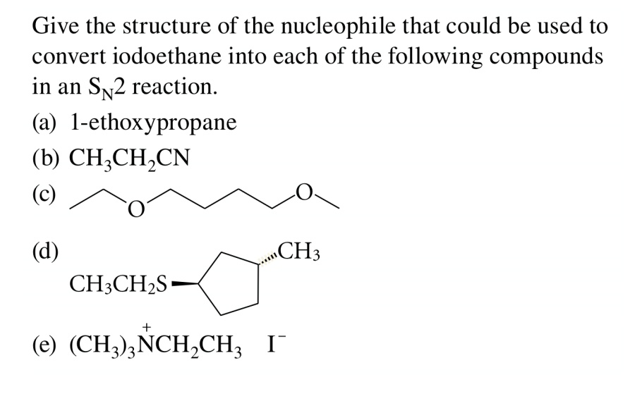 SOLVED: Give the structure of the nucleophile that could be used to ...