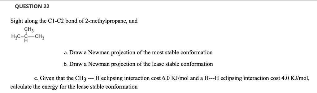SOLVED: QUESTION 22 Sight along the C1-C2 bond of 2-methylpropane; and ...
