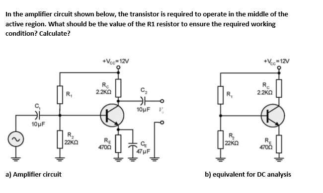 SOLVED: In the amplifier circuit shown below, the transistor is ...