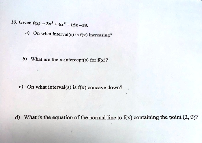 10 given fx 3r 6r isx 18 on what intervals is fx increasing what are the x intercepts for fx on ...