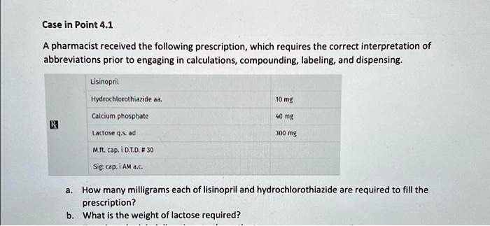 Case in Point 4.1 A pharmacist received the following prescription, which requires the correct ...