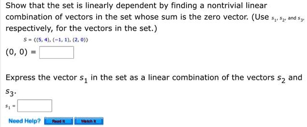 SOLVED: Show that the set is linearly dependent by finding nontrivial linear combination of ...