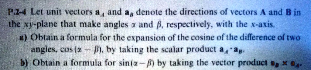 P.2-4 Let unit vectors 𝐚α and 𝐚β denote the directions of vectors A and ...