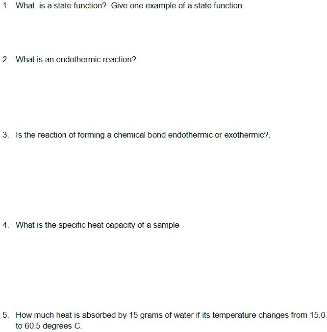 1. What is a state function? Give one example of a state function. 2 ...