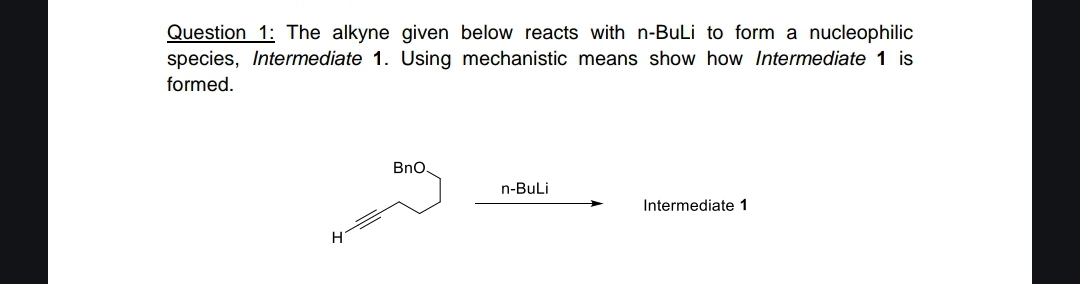 question 1 the alkyne given below reacts with n buli to form a ...