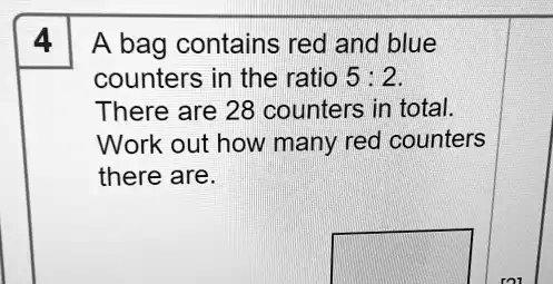 SOLVED: A bag contains red and blue counters in the ratio 5 2 There are ...