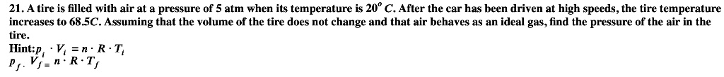 SOLVED: 21.Alire is filled with air al pressure of 5 atm when its ...