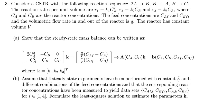 SOLVED: Consider a CSTR with the following reaction sequence: 2A - B, B ...