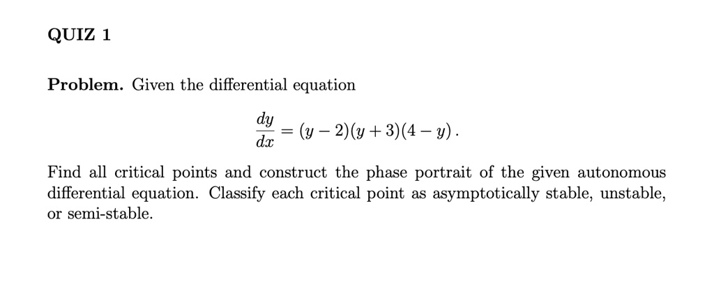 SOLVED: QUIZ 1 Problem. Given the differential equation dy dx y - 2)(y ...