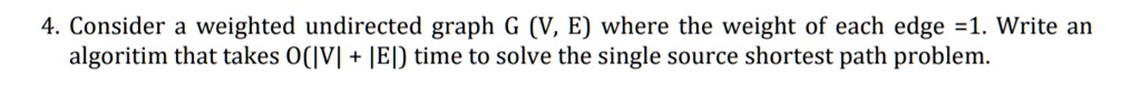 SOLVED: Consider a weighted undirected graph G (V, E) where the weight ...